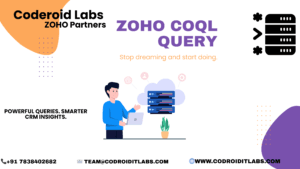 Ultimate Guide to Mastering ZOHO CRM COQL API V7 for Dynamic Data Queries - codroiditlabs.com